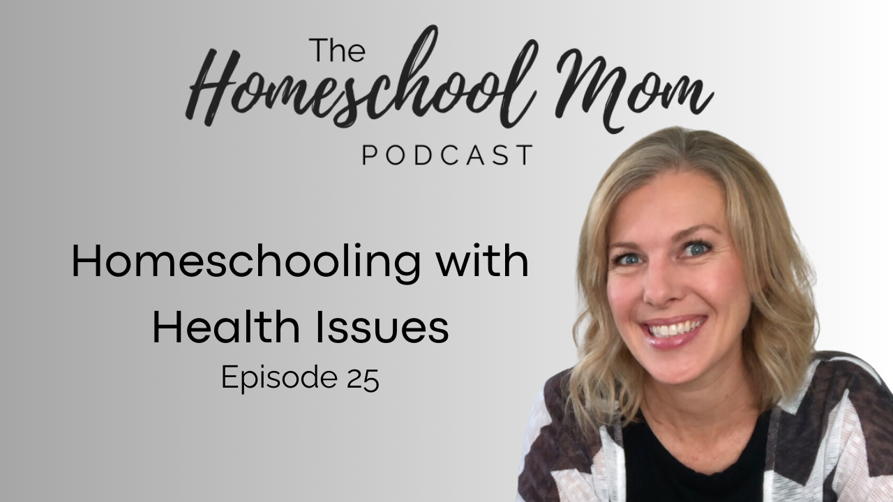 Homeschooling with Health Issues - Janelle Knutson
