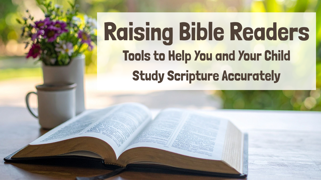 Raising Bible Readers: Tools to Help You and Your Child Study Scripture ...
